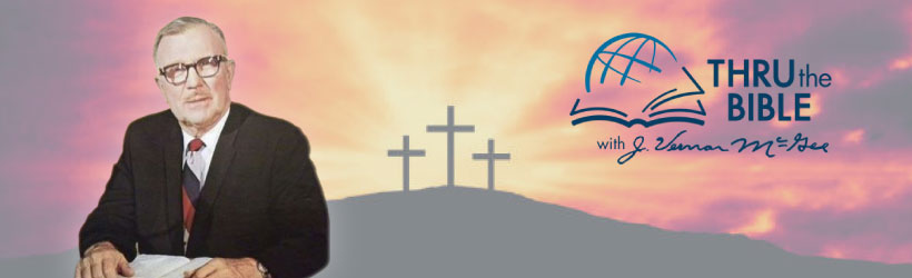 Thru The Bible with J. Vernon McGee – The Truth Christian Radio