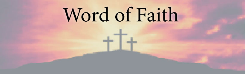 Word Of Faith – The Truth